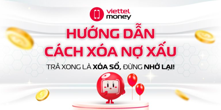 Hướng dẫn cách xóa nợ xấu – Trả xong là xóa sổ, đừng nhớ lại!