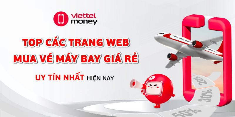 Top 11 các trang web mua vé máy bay giá rẻ uy tín hiện nay
