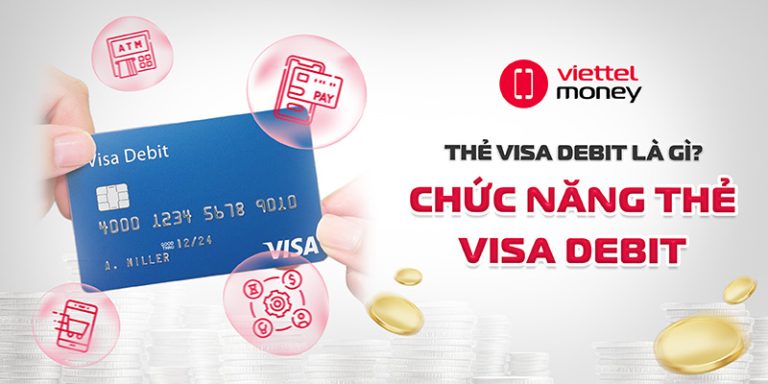 Thẻ Visa Debit là gì? Toàn bộ chức năng thẻ Visa Debit
